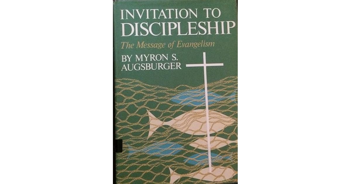 Invitation to Discipleship by Myron S. Augsburger
