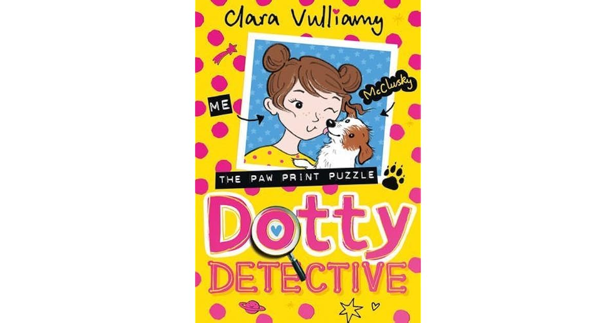 Dotty Detective and the Great Pawprint Puzzle by Clara Vulliamy