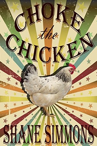 Choke the Chicken by Shane Simmons