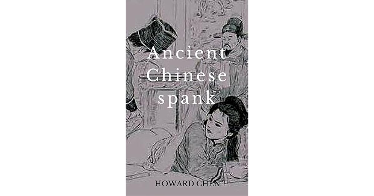 Ancient Chinese Spank by Howard Chen