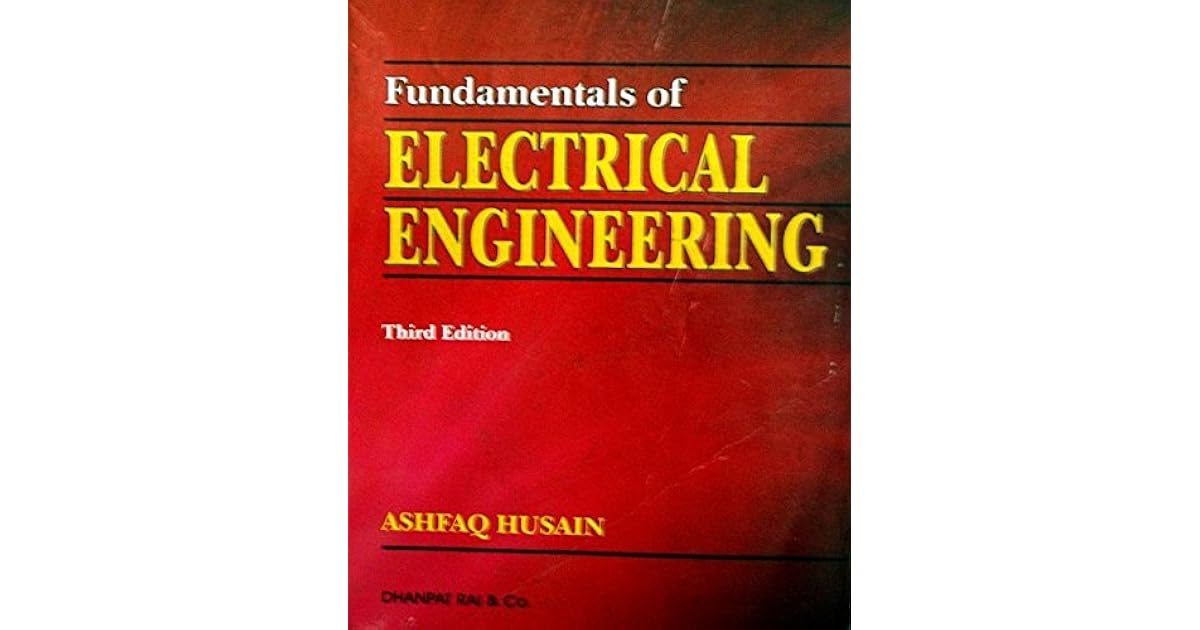 Fundamentals Of Electrical Engineering by Ashfaq Husain