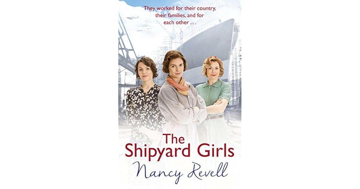 The Shipyard Girls (Shipyard Girls, #1) by Nancy Revell