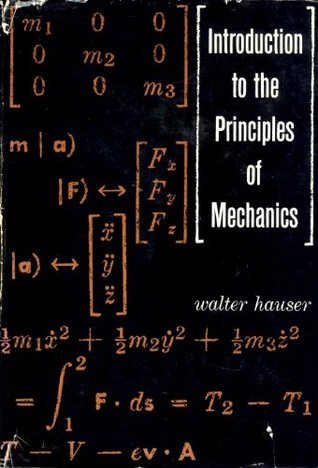 Introduction to the Principles of Mechanics by Walter Hauser