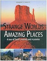 Strange Worlds Amazing Places by Reader's Digest Association