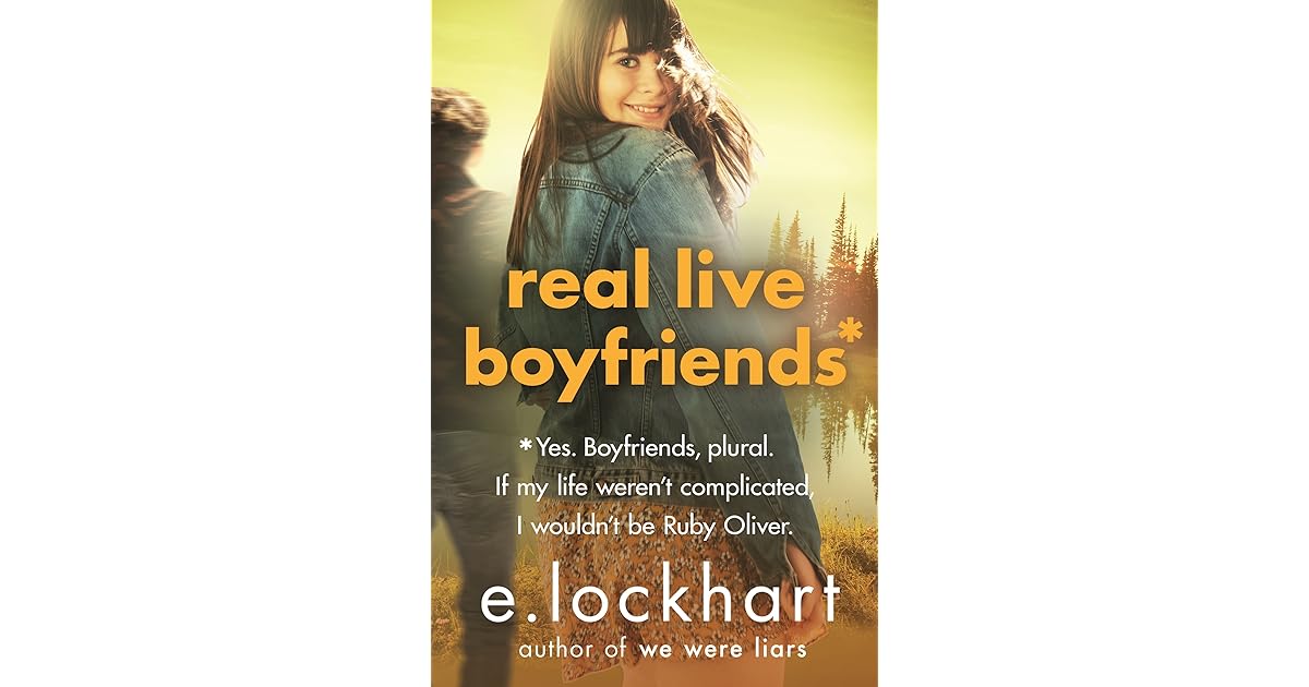 Real Live Boyfriends (Ruby Oliver #4) by E. Lockhart
