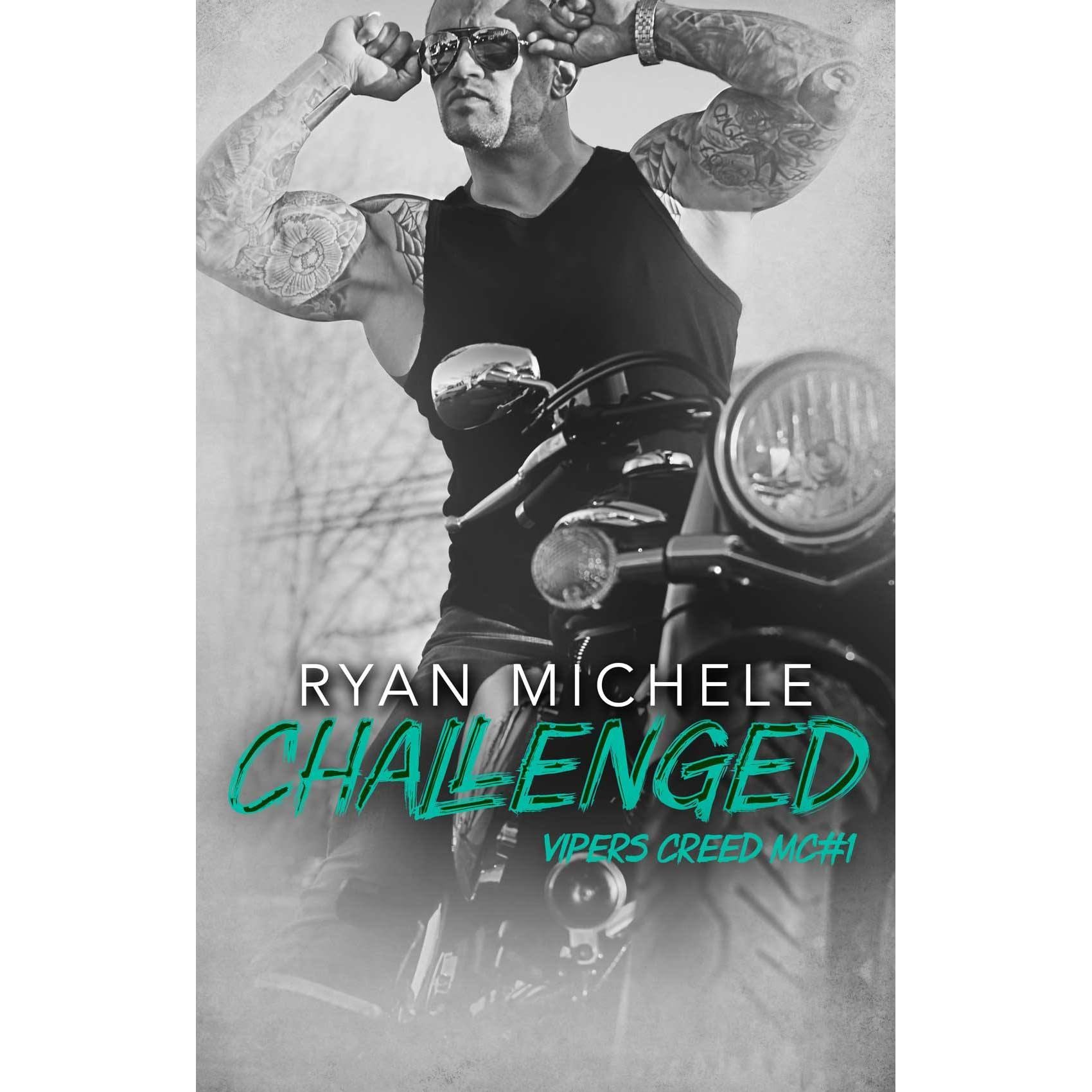 Challenged (Vipers Creed MC, #1) by Ryan Michele — Reviews, Discussion ...