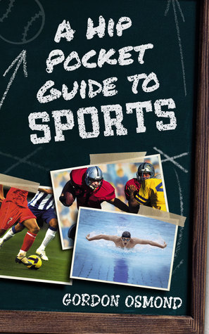 A Hip Pocket Guide to Sports by Gordon Osmond