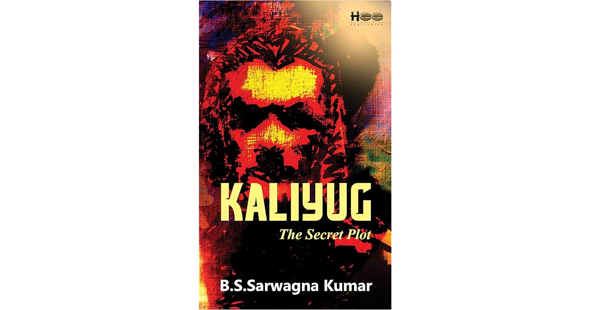 Kaliyug: The Secret Plot (Kali, #1) by Sarwagna Kumar B. S.