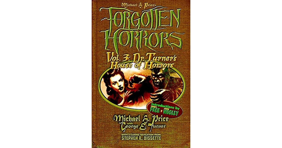 Forgotten Horrors Vol. 3: Dr. Turner's House of Horrors by Michael H. Price