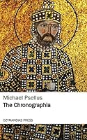 Fourteen Byzantine Rulers: The Chronographia of Michael Psellus by ...