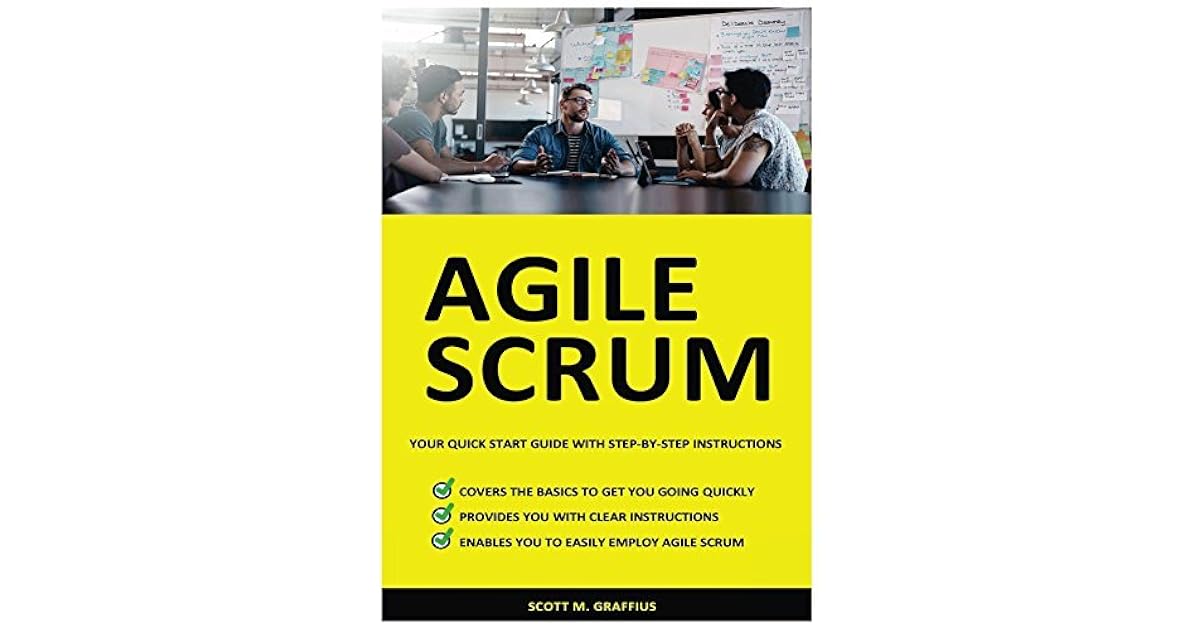 Agile Scrum: Your Quick Start Guide with Step-by-Step Instructions ...