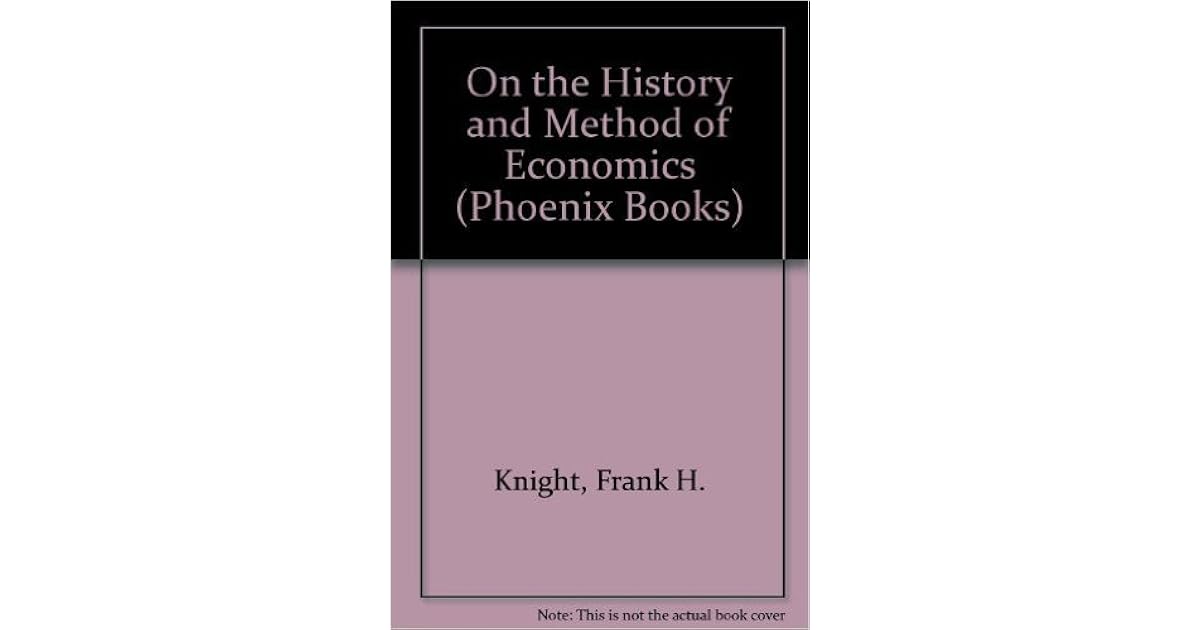 On the History and Method of Economics by Frank H. Knight