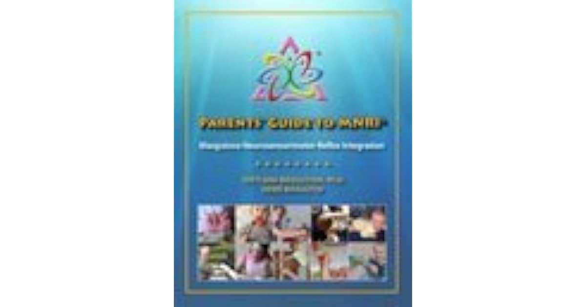 Parents' Guide to MNRI® Masgutova Neurosensorimotor Reflex Integration ...