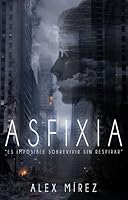 Asfixia by Alex Mírez
