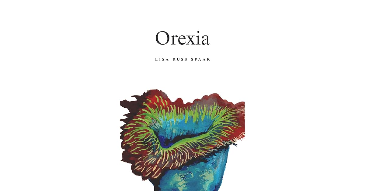 Orexia: Poems by Lisa Russ Spaar