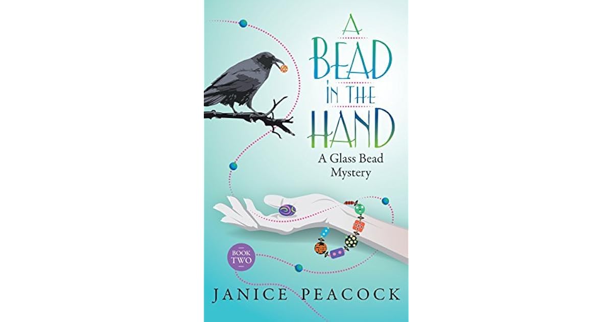 A Bead in the Hand (Glass Bead Mystery, #2) by Janice Peacock
