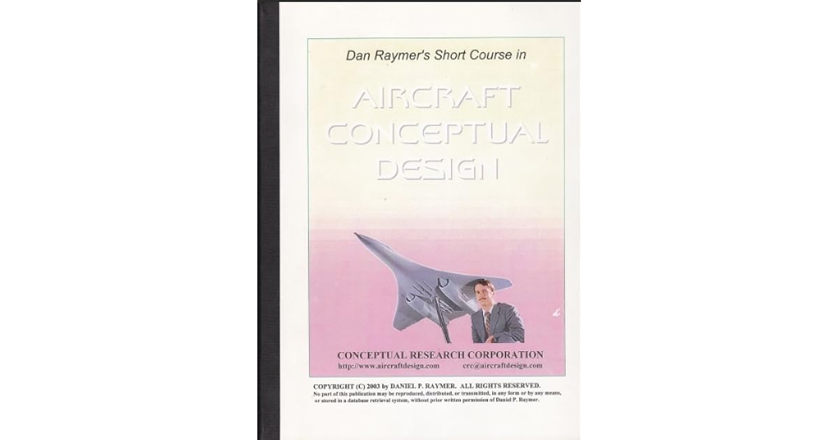 Dan Raymer's Short Course in Aircraft Conceptual Design by Daniel P. Raymer