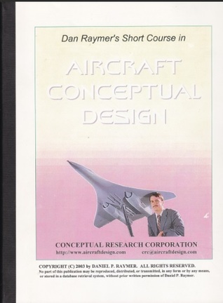 Dan Raymer's Short Course in Aircraft Conceptual Design by Daniel P. Raymer