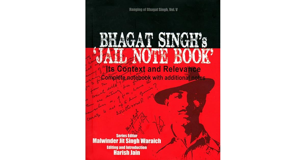 Bhagat Singh's 'Jail Note Book', Its Context and Relevance by Bhagat Singh