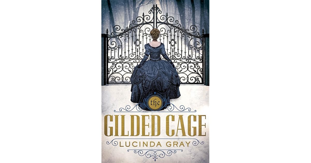 The Gilded Cage by Lucinda Gray