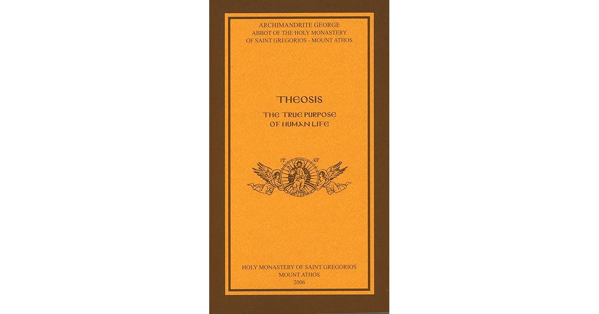 Theosis: The True Purpose of Human Life by Archimandrite George