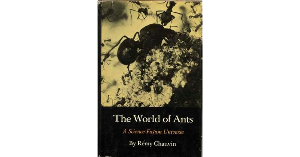 The World of Ants: A Science-Fiction Universe by Rémy Chauvin
