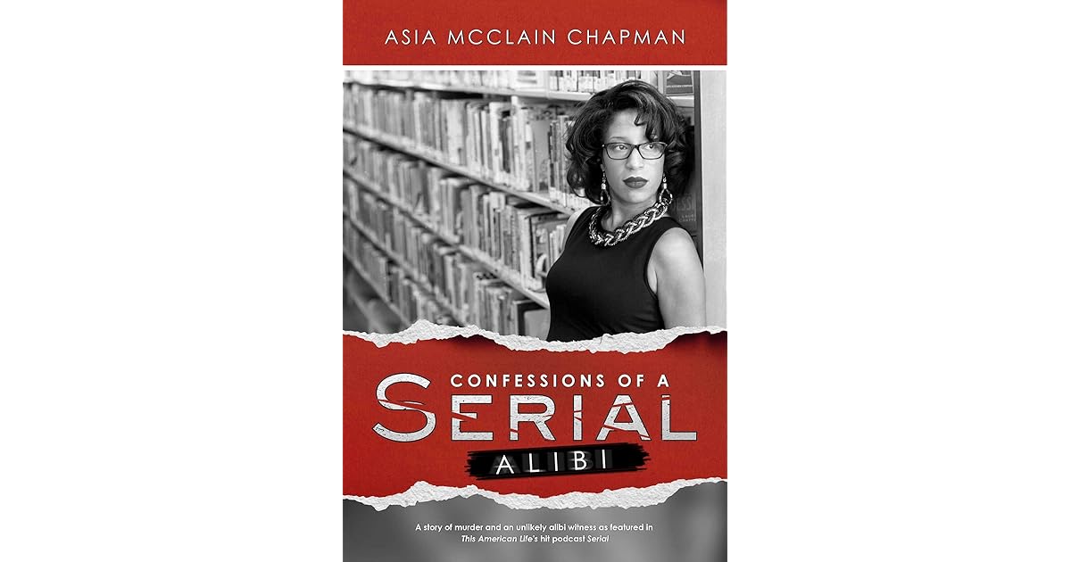 Confessions of a Serial Alibi by Asia McClain Chapman