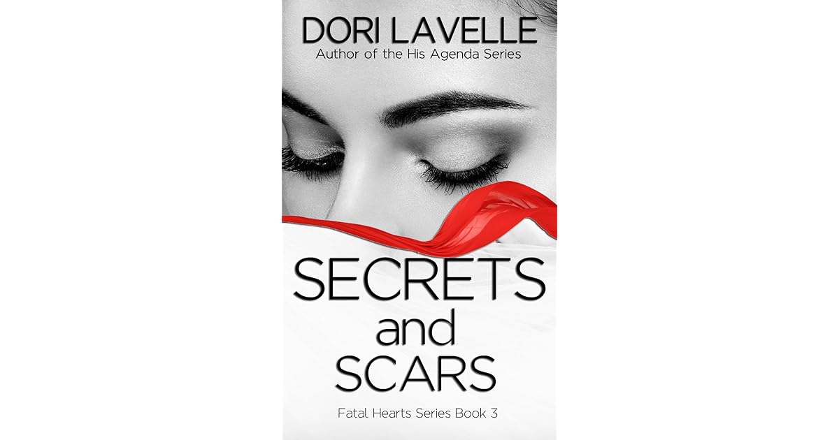 Secrets and Scars (Fatal Hearts, #3) by Dori Lavelle