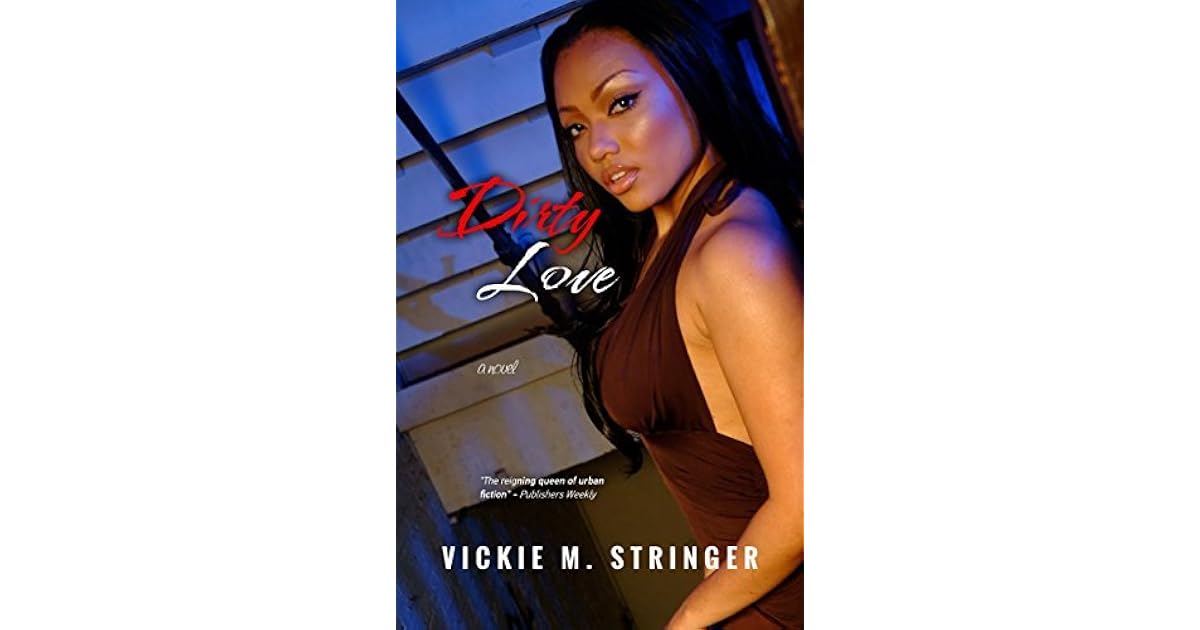 Dirty Love by Vickie Stringer