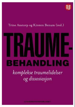 Traumebehandling - komplekse traumer og dissosiasjon by Trine Anstorp