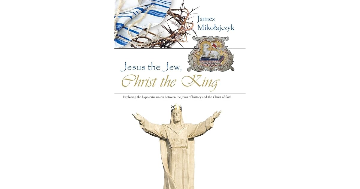 Book giveaway for Jesus the Jew, Christ the King: Exploring the ...
