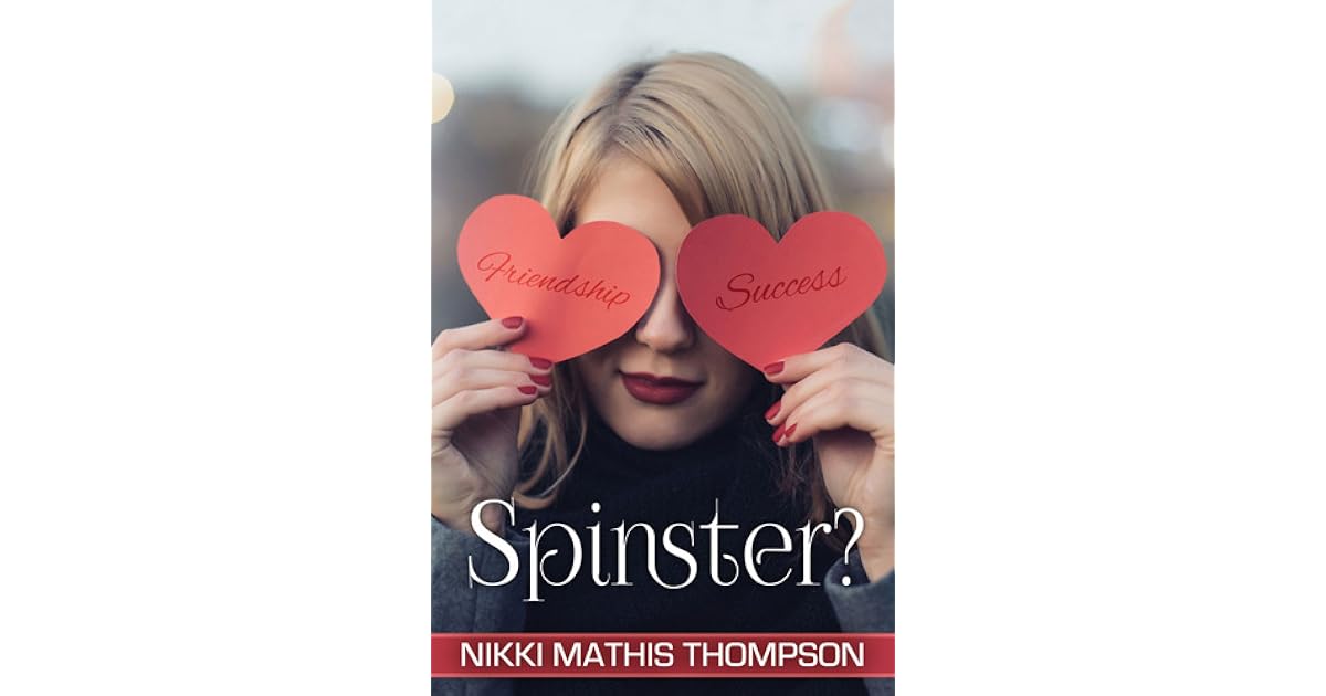 Spinster? by Nikki Mathis Thompson