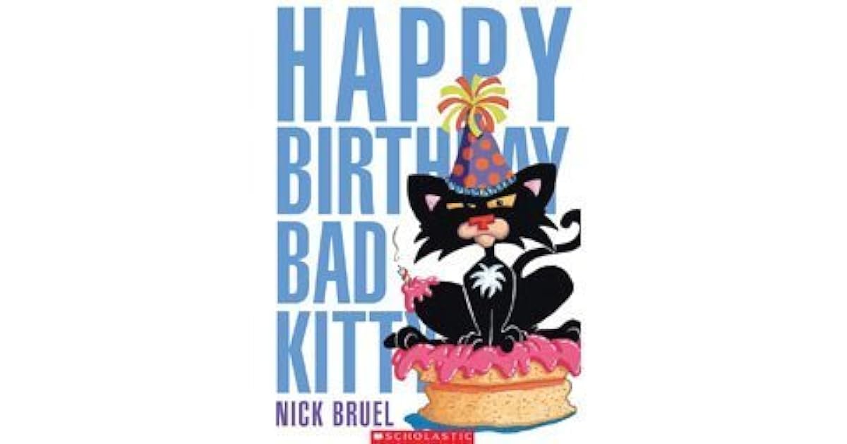 Happy Birthday Bad Kitty by Nick Bruel