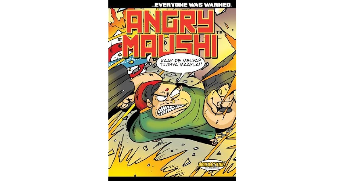 Angry Maushi by Abhijeet Kini
