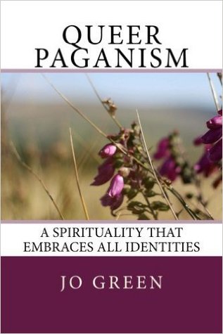 Queer Paganism: A Spirituality That Embraces All Identities by Jo Green