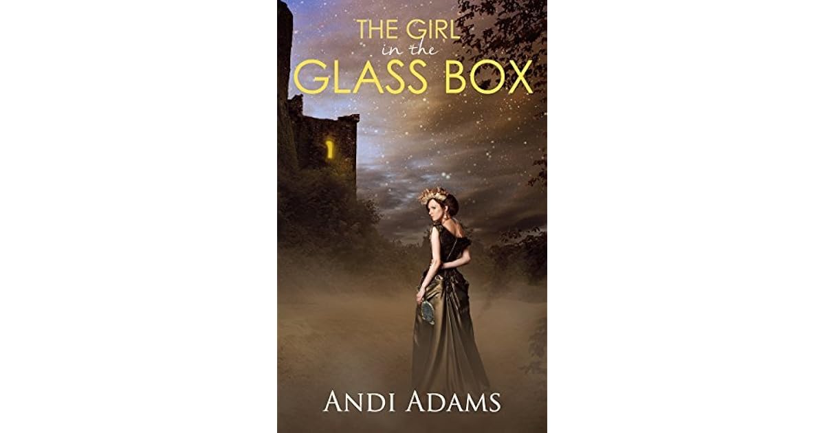 The Girl in the Glass Box by Andi Adams