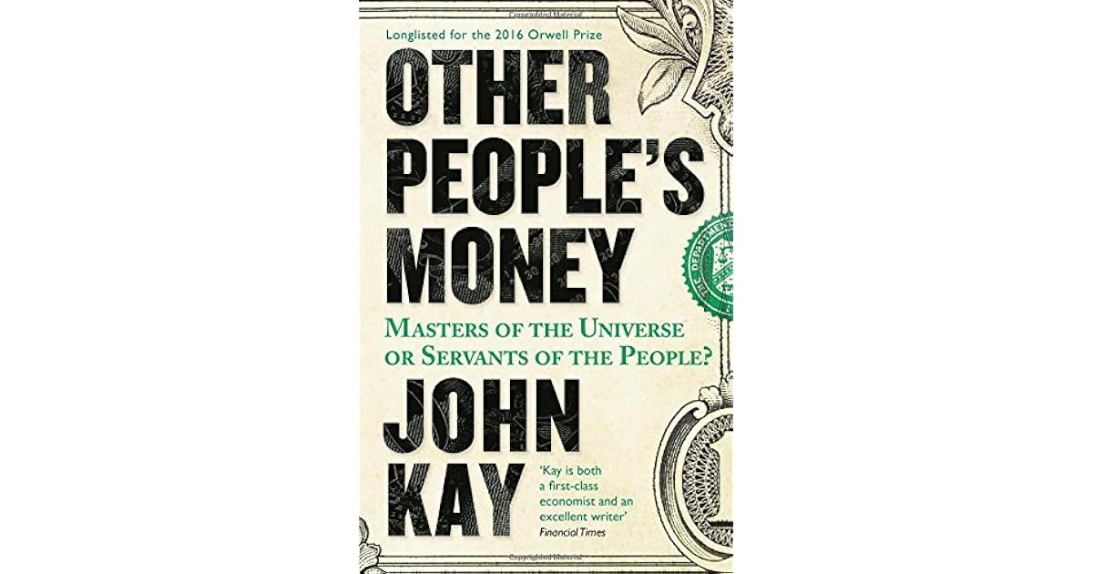 Other People's Money: Masters of the Universe or Servants of the People ...