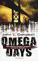 Omega Days (Omega Days, #1) by John L. Campbell