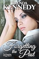 Forgetting the Past (Forgotten #1) by Brenda Kennedy