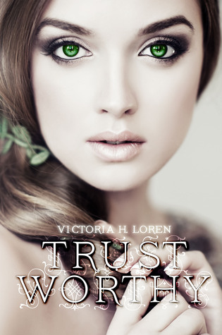 Trustworthy (Legacy of Trust, Book Two) by Victoria H. Loren