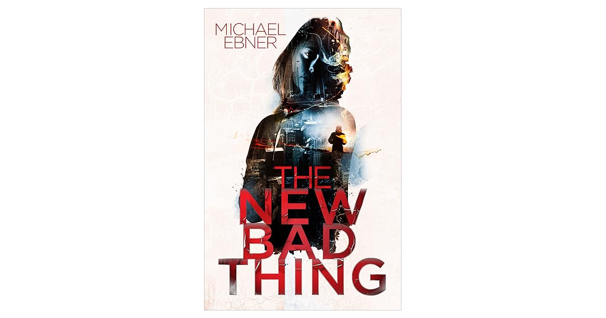 The New Bad Thing by Michael Ebner