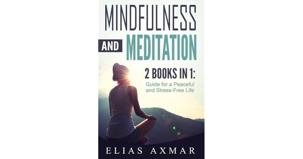 Mindfulness: Meditation - 2 Books in 1: Guide for a Peaceful and Stress ...