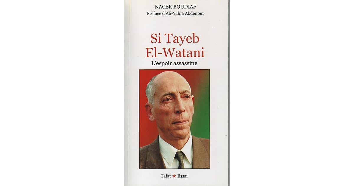 Si Tayeb El-Watani, l'espoir assassiné by Nacer Boudiaf