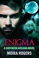 Enigma (Southern Arcana, #6) by Moira Rogers