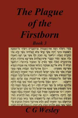 The Plague of the Firstborn by C.G. Wesley