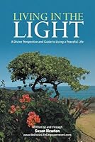Living in the Light: A Divine Perspective and Guide to Living a ...