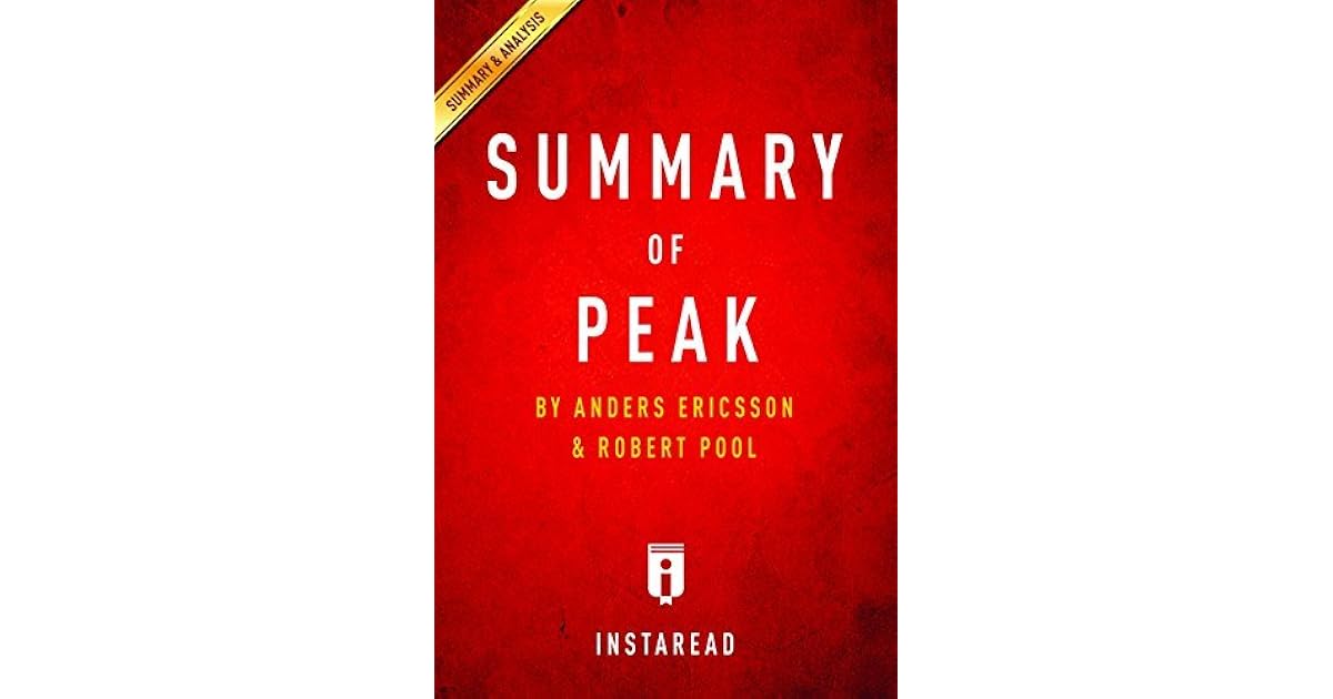Summary of Peak: by Anders Ericsson and Robert Pool | Includes Analysis ...