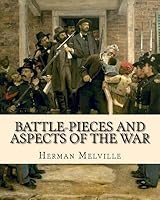Battle-Pieces and Aspects of the War: Civil War Poems by Herman ...