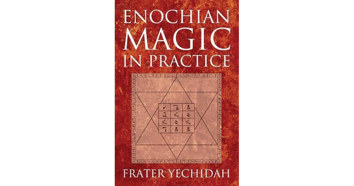 Enochian Magic in Practice by Frater Yechidah