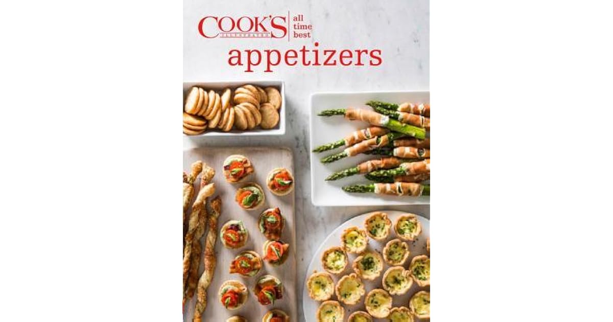 All-Time Best Appetizers by Cook's Illustrated Magazine